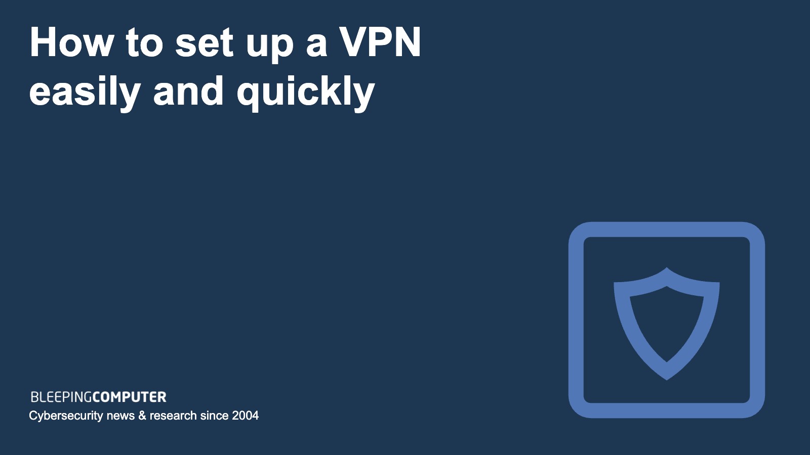 Ultimate guide: How to set up a VPN easily and quickly